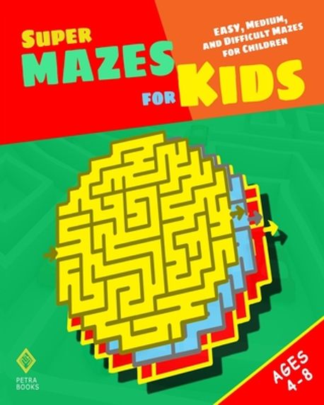 Super Mazes for Kids | Kattan, Peter I. - 교보문고