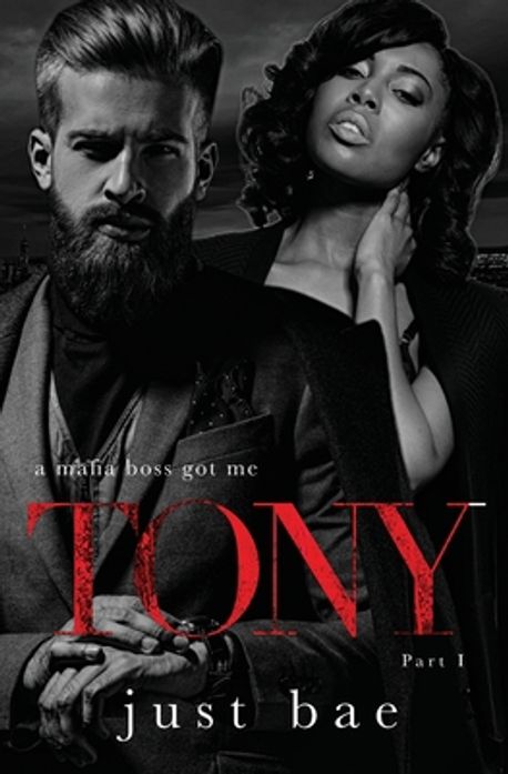 A Mafia Boss Got Me - Tony | Bae, Just - 교보문고
