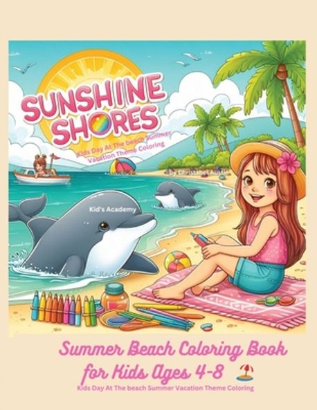 Sunshine Shores Summer Beach Coloring Book for Kids Ages 4-8 | Austin ...
