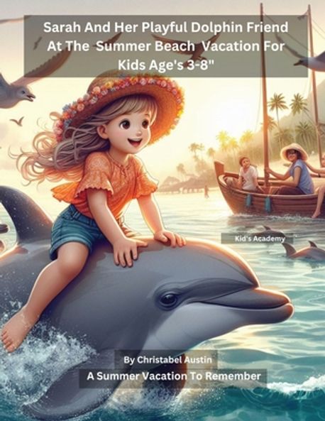Sarah and the Friendly Dolphin Adventure | Austin, Christabel - 교보문고