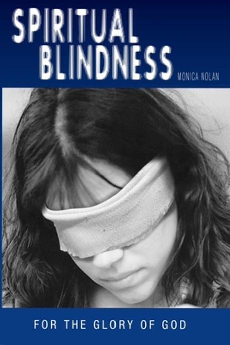 Spiritual Blindness | Nolan, Monica - 교보문고