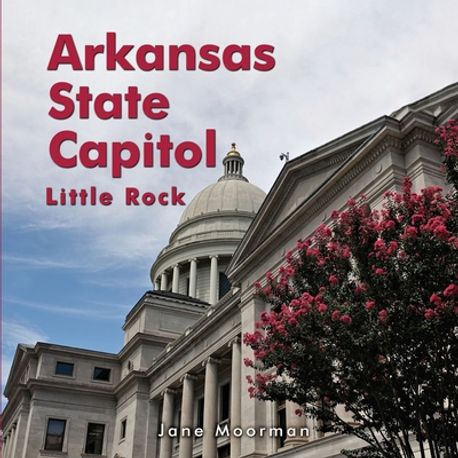 Arkansas State Capitol | Moorman, Jane - 교보문고