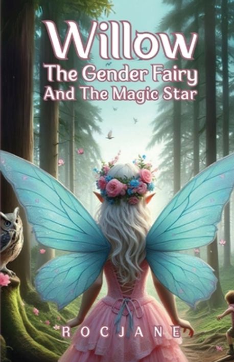 Willow The Gender Fairy And The Magic Star | Jane, Roc - 교보문고