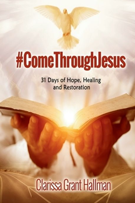 #ComeThroughJesus | Grant Hallman, Clarissa - 교보문고