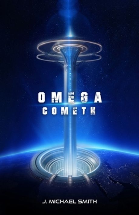 Omega Cometh | Smith, J. Michael - 교보문고