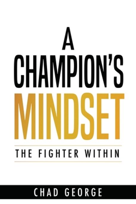 A Champion's Mindset | George, Chad Savage - 교보문고