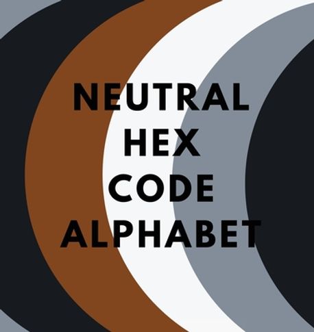 Neutral Hex Code Alphabet | Alphabet, Colorful - 교보문고