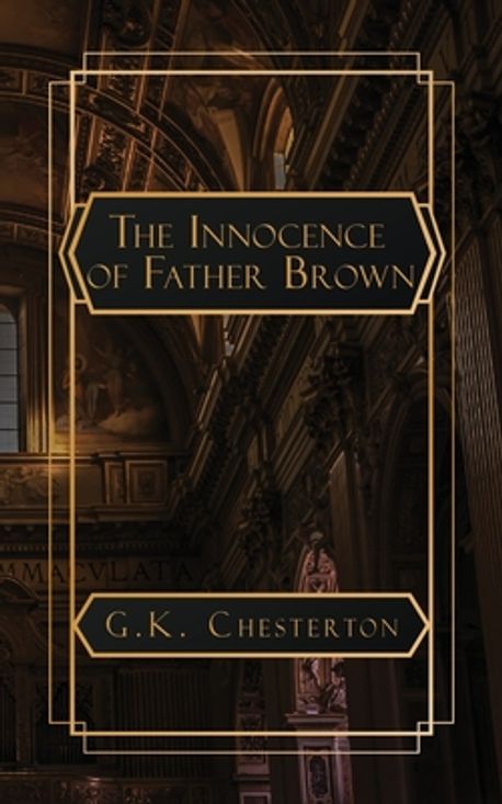 The Innocence of Father Brown | Chesterton, G. K. - 교보문고