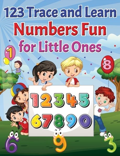 123 Trace and Learn Numbers Fun For Little Ones. | Bowser, Scott E. - 교보문고