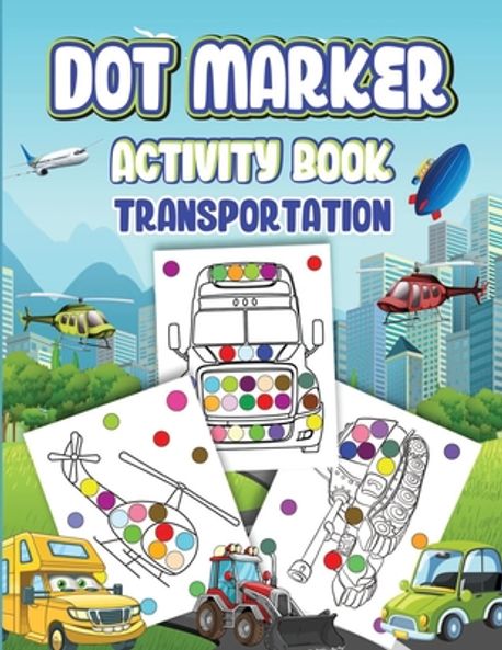Dot Markers Activity Book Transportation | Wutigerr - 교보문고