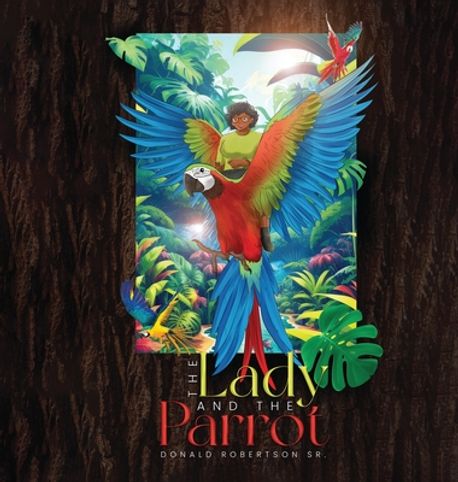 The Lady And The Parrot | Robertson, Donald, Sr. - 교보문고