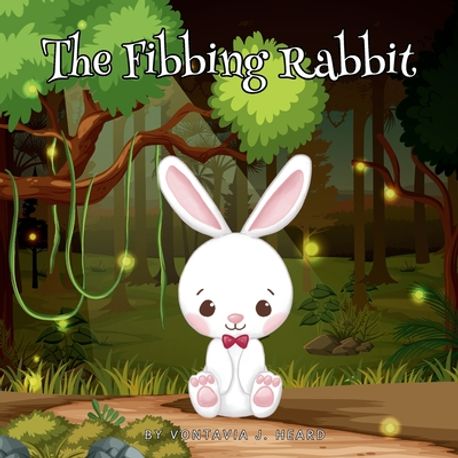 The Fibbing Rabbit | Heard, Vontavia J. - 교보문고