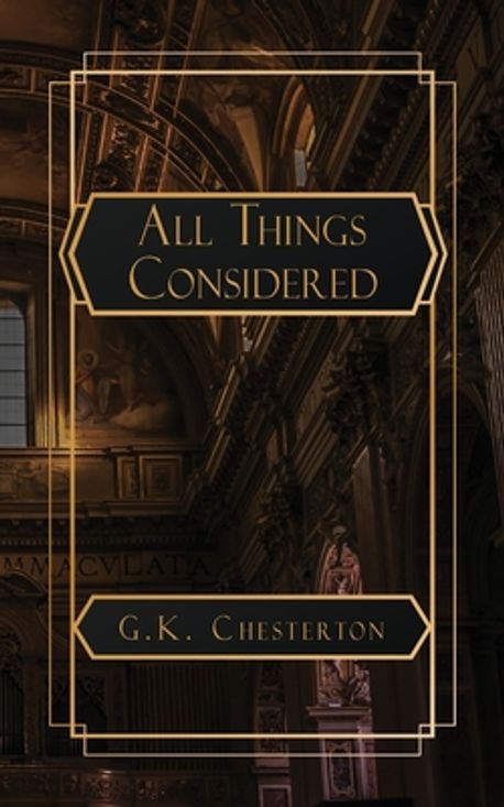 All Things Considered | Chesterton, G. K. - 교보문고