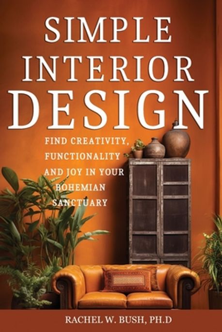 Simple Interior Design | Bush, Rachel - 교보문고