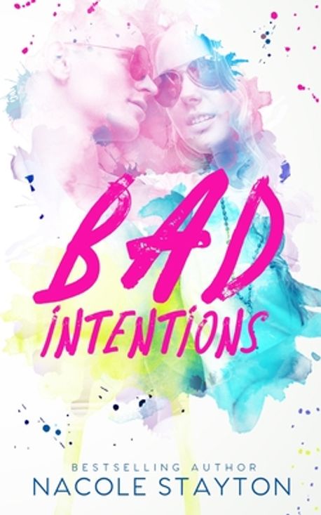 Bad Intentions | Stayton, Nacole - 교보문고