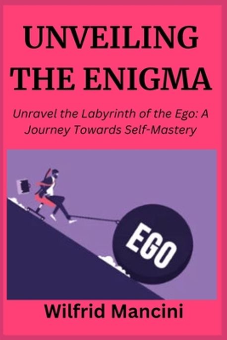 Unveiling the Enigma | Mancini, Wilfrid - 교보문고