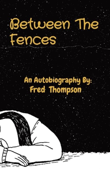 Between The Fences | Thompson, Fred - 교보문고