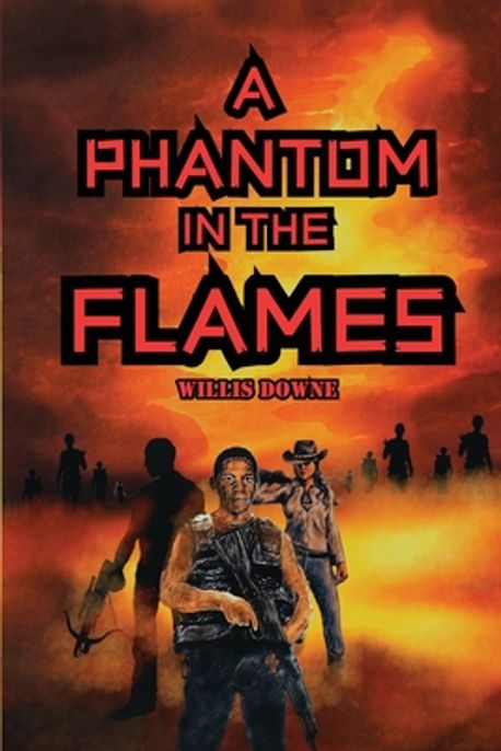 A Phantom In The Flames | Downe, Willis - 교보문고