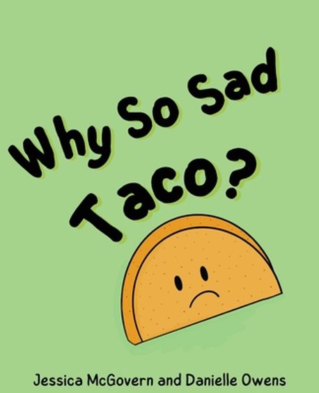 Why So Sad Taco? | McGovern, Jessica - 교보문고