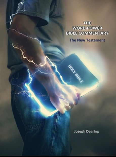 The Word-Power Bible Commentary | Dearing, Joseph - 교보문고