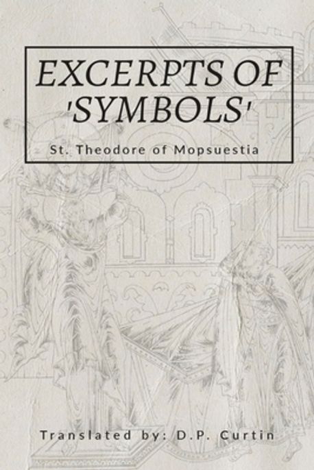 Excerpts of 'Symbols' | St Theodore of Mopsuestia - 교보문고