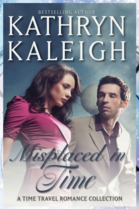 Misplaced in Time | Kaleigh, Kathryn - 교보문고
