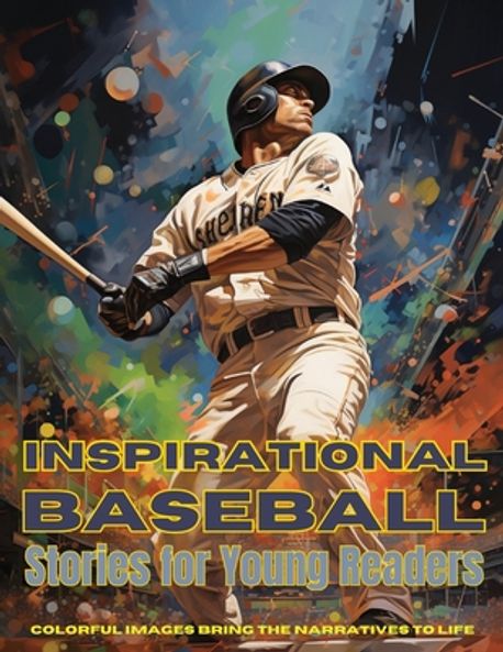 Inspirational Baseball Stories for Young Readers | Dreamweaver, Emma - 교보문고