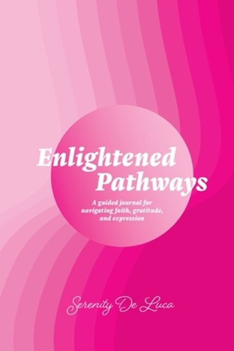 Enlightened Pathways | de Luca, Serenity - 교보문고