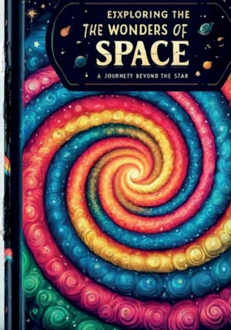Exploring the Wonders of Space | Williams, Marcia D. - 교보문고