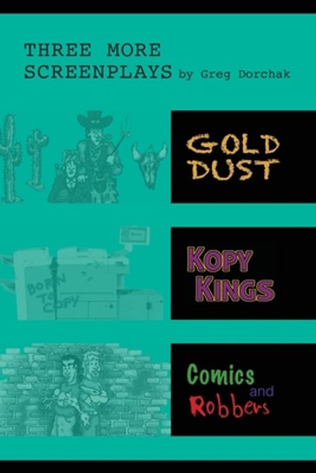 Three More Screenplays by Greg Dorchak | Dorchak, Greg - 교보문고