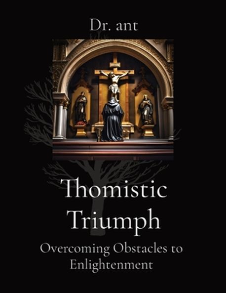 Thomistic Triumph | Vento, Anthony T. - 교보문고