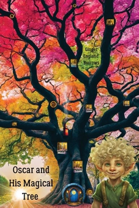 Oscar and His Magical Tree | Burrows, Ginger England - 교보문고