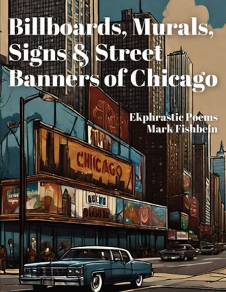 Billboards, Murals, Signs & Street Banners of Chicago | Fishbein, Mark ...