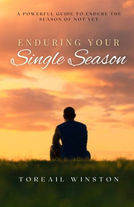Enduring Your Single Season | Winston, Toreail - 교보문고