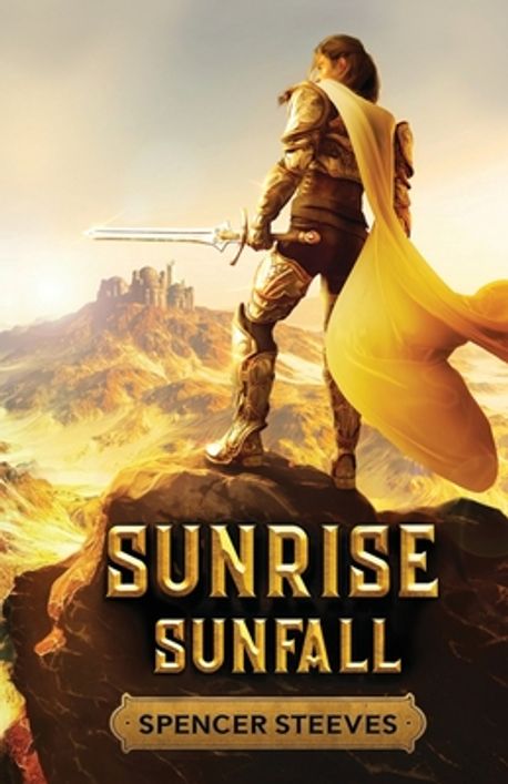 Sunrise Sunfall | Steeves, Spencer H. - 교보문고