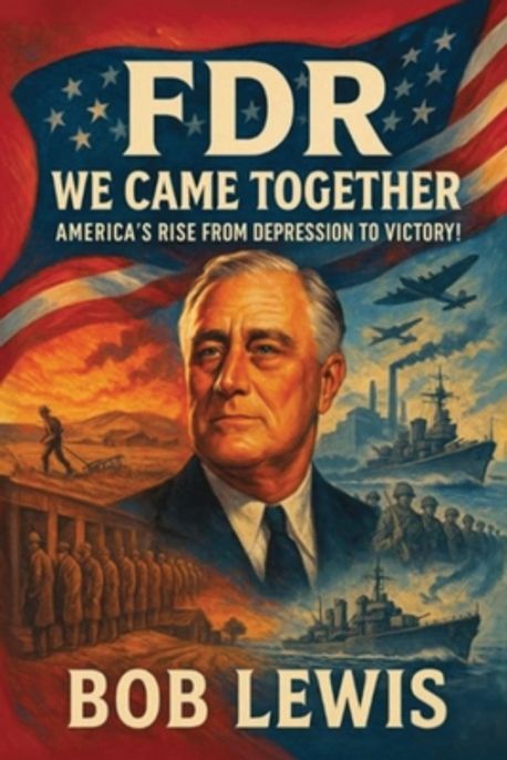 FDR - We Came Together | Lewis, Bob - 교보문고