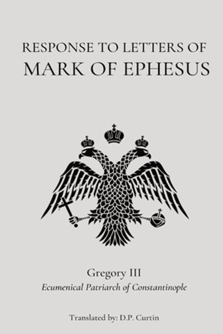 Response to the Letters of Mark of Ephesus | St Gregory III of ...