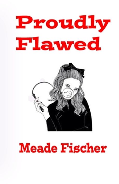 Proudly Flawed | Fischer, Meade - 교보문고