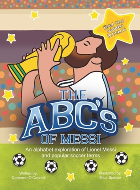 The ABC's of Messi | O'Connell, Cameron - 교보문고