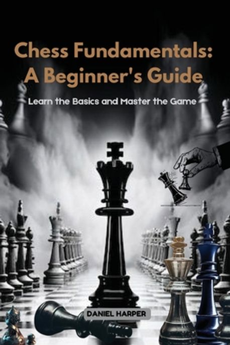 Chess Fundamentals | Harper, Daniel - 교보문고