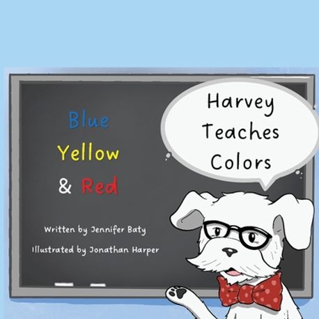 Harvey Teaches Colors | Baty, Jennifer C. - 교보문고
