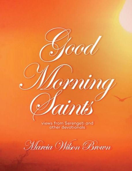 Good Morning Saints | Wilson Brown, Marcia - 교보문고