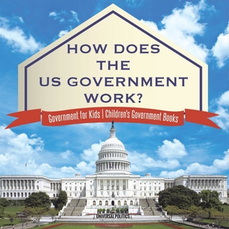 How Does The US Government Work? Government for Kids Children's ...