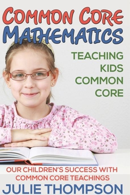 Common Core Mathematics | Julie Thompson - 교보문고
