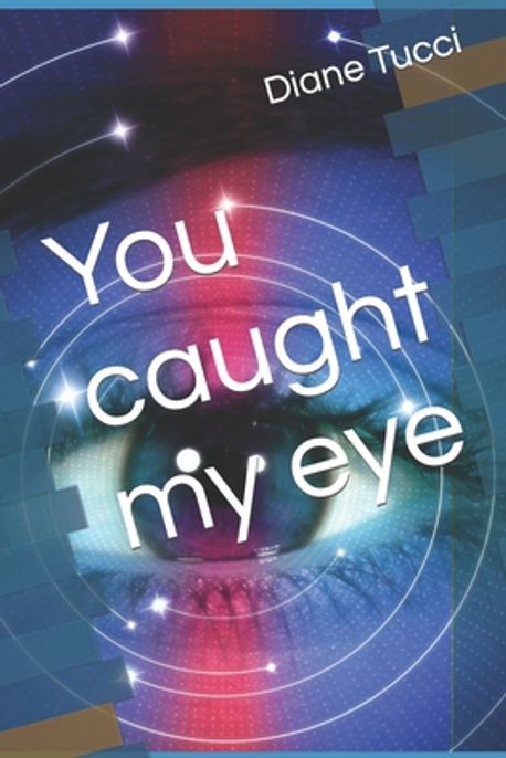 You caught my eye | Tucci, Diane - 교보문고