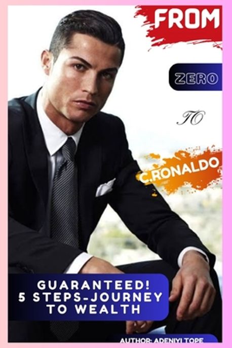 From Zero to C.Ronaldo | Adeniyi, Tope Daniel - 교보문고