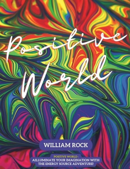 Positive World | Rock, William - 교보문고