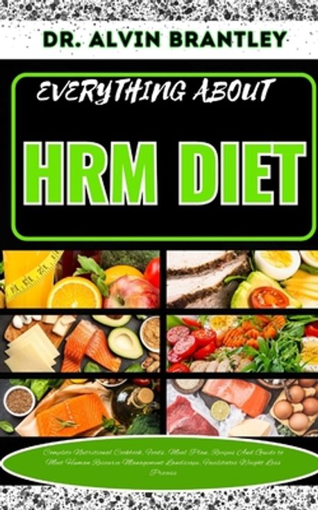 Everything about Hrm Diet | Brantley, Alvin - 교보문고
