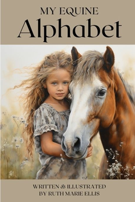My Equestrian Alphabet | Ellis, Ruth Marie - 교보문고