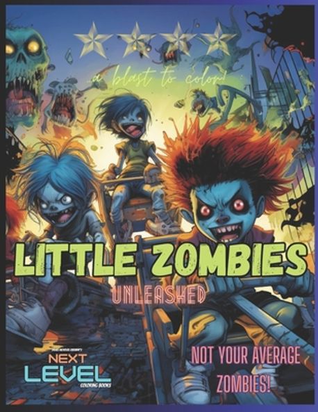 Little Zombies Unleashed | Zariwny, Travis Nicholas - 교보문고
